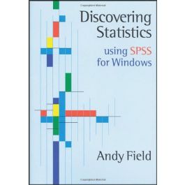 Discovering Statistics Using SPSS for Windows: Advanced Techniques for Beginners (Introducing ...