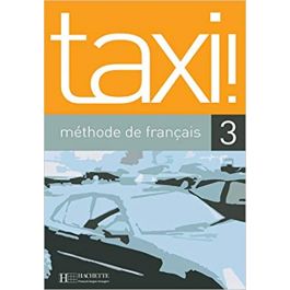 Taxi! 3. Livre De L'Élève: Méthode de français - Especialistas en ...